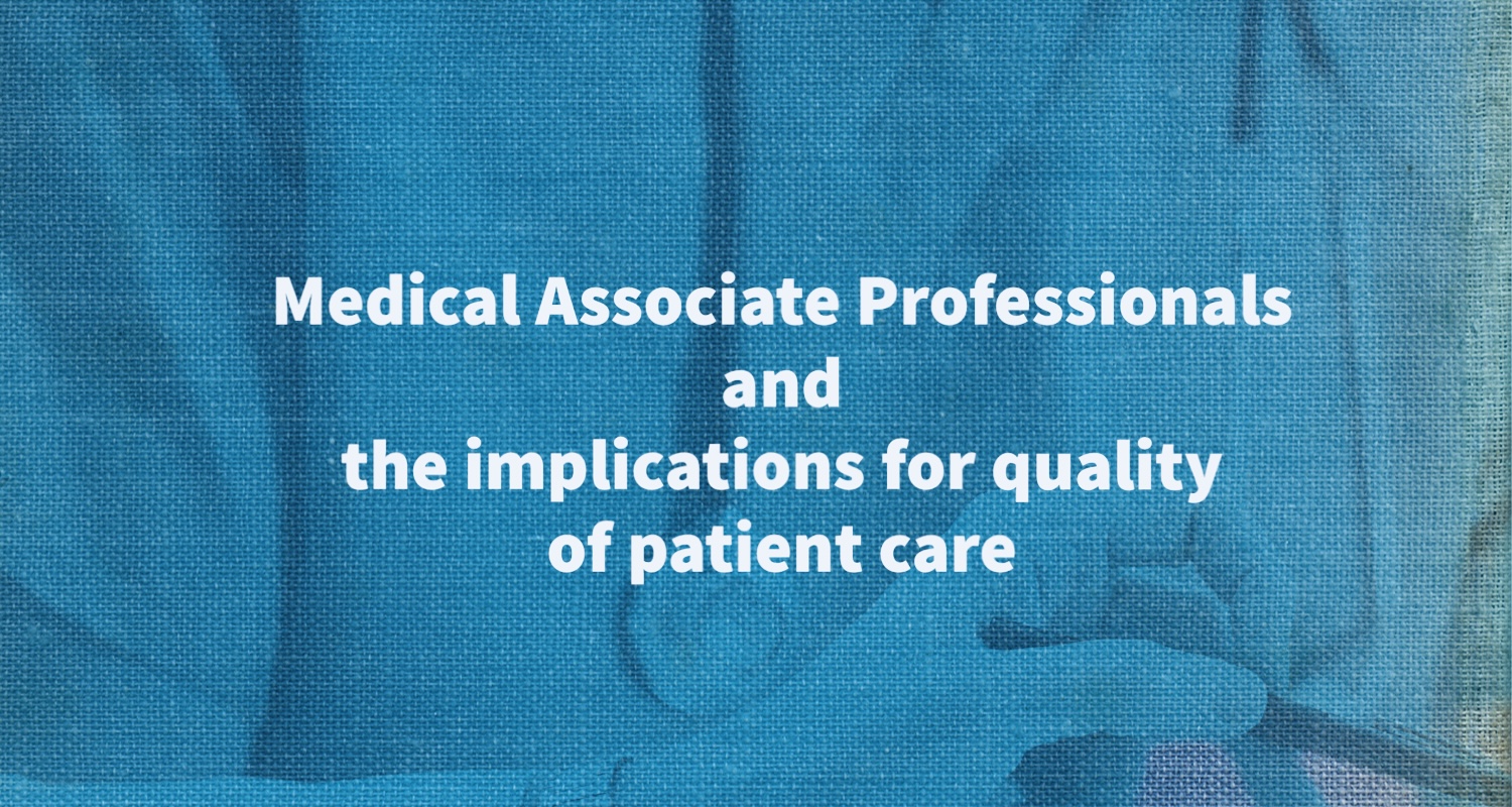 Medical Associate Professionals and the implications for quality of ...